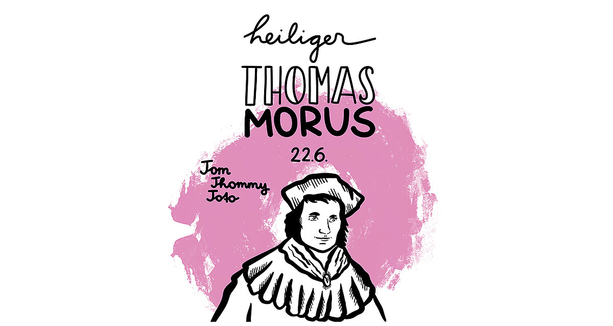 Heiliger Thomas Morus: Er ist auch Patron der Politik. - Der SONNTAG